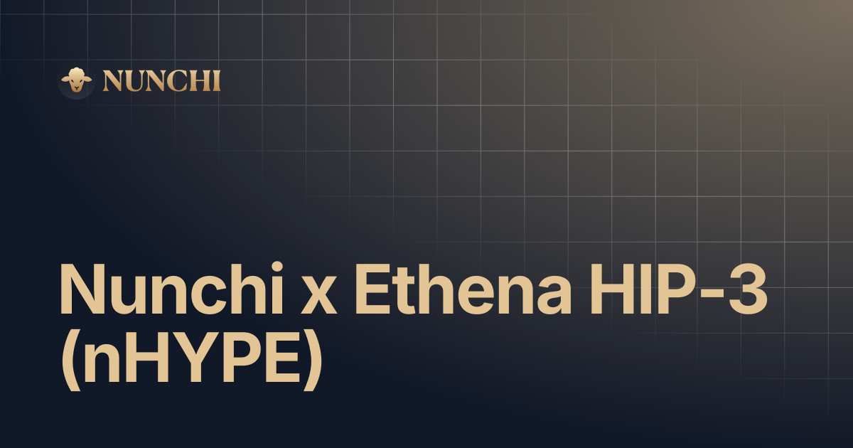Nunchi x Ethena HIP-3 (nHYPE) | Nunchi Docs
